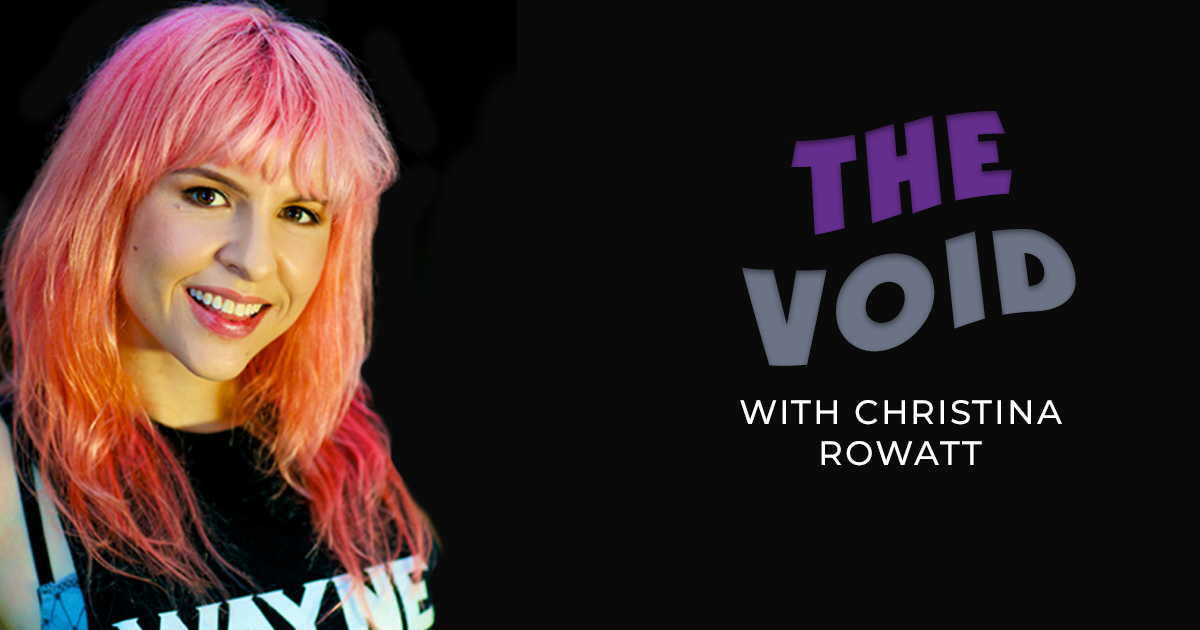 Christina Rowatt | The Void YouTube + Podcast